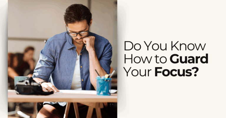 Do You Know How to Guard Your Focus? – Lead with Light